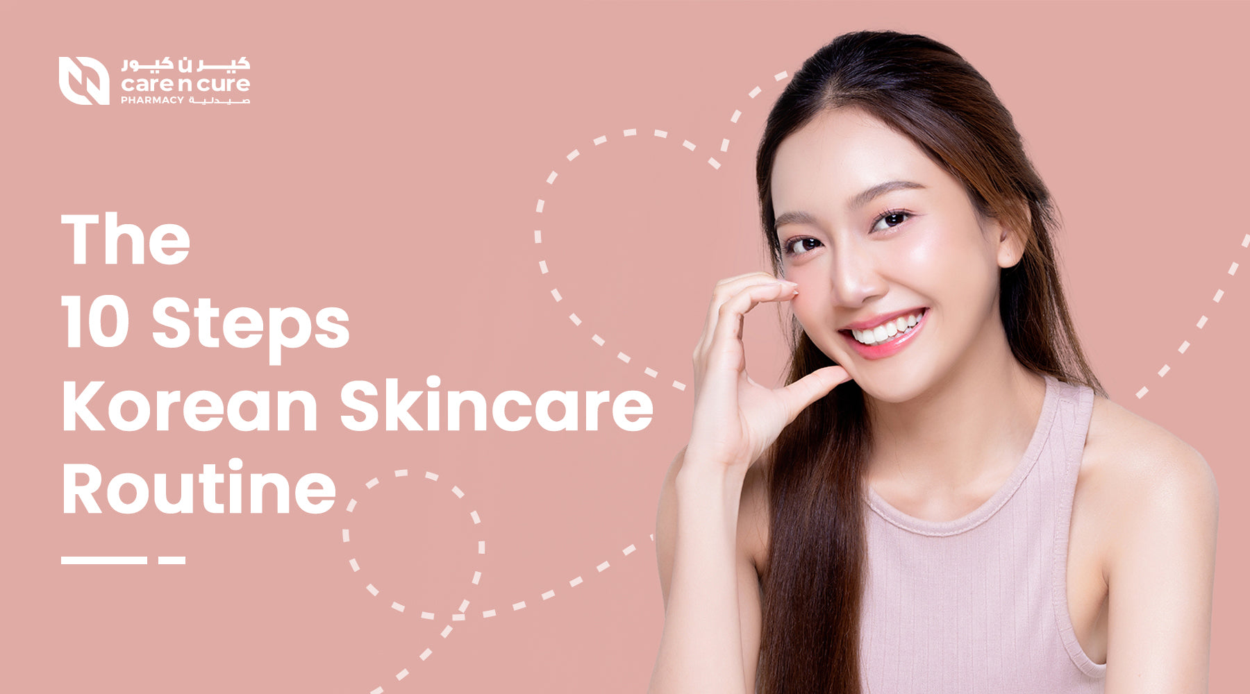 The 10 Step Korean Skincare Routine | Achieve Radiant Skin – Care n Cure Online Pharmacy Qatar
